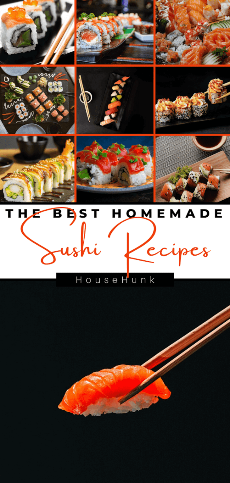 Savor the Flavors of the East: 13 Must-Try Sushi Recipes - House Hunk